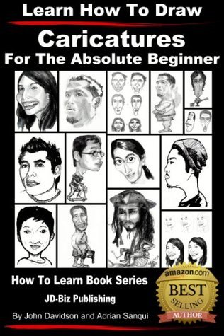 Learn How to Draw Caricatures - For the Absolute Beginner by John ...