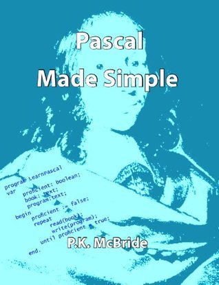 Pascal Made Simple by P.K. McBride | Goodreads