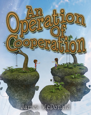 An Operation Of Cooperation by James McDonald | Goodreads