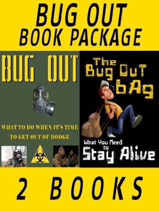 The Bug Out Book Package: Bug Out: What to Do When It's Time to Get Out ...