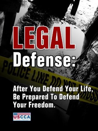 Concealed Carry Legal Defense: After You Defend Your Life, Be Prepared ...