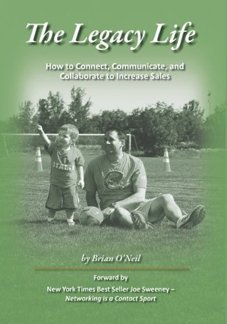 The Legacy Life, How to Connect, Communicate and Collaborate to ...