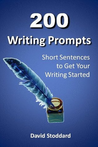 200 Writing Prompts by David Stoddard | Goodreads