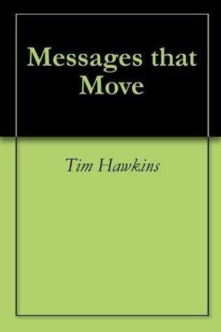 Messages that Move by Tim Hawkins | Goodreads