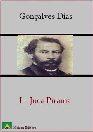 I-Juca Pirama (Ilustrado) (Literatura Língua Portuguesa Livro 1) by ...