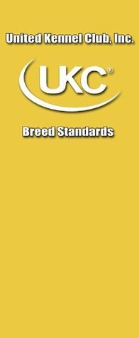 UKC Breed Standards (Full Set) by United Kennel Club | Goodreads