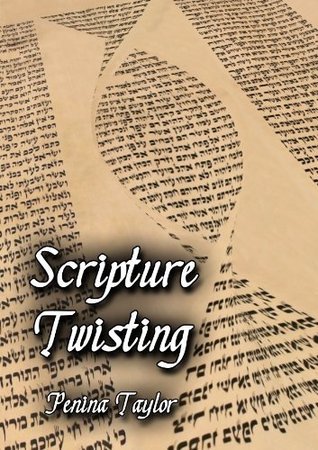 Scripture Twisting: A Course in Jewish-Christian Polemics by Penina ...