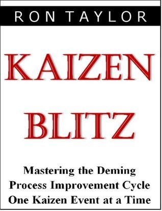 Kaizen Blitz: An Introduction to Kaizen and Using the Deming Process ...