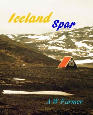 Iceland Spar (A Sam Winter Adventure Book 1) by A.W. Farmer | Goodreads