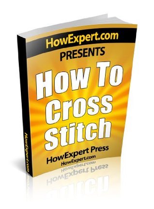 How To Cross Stitch: Your Step By Step Guide to Cross Stitching ...