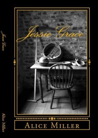Jessie Grace: A Tale of The French and Indian War by Alice Miller ...