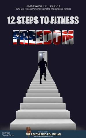 12 Steps to Fitness Freedom by Josh Bowen | Goodreads
