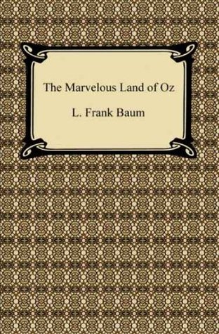 The Marvelous Land of Oz by L. Frank Baum | Goodreads