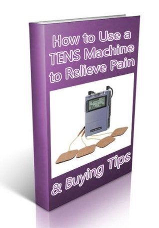 How to Use a TENS Machine to Relieve Pain & Buying Tips by Sam Page ...