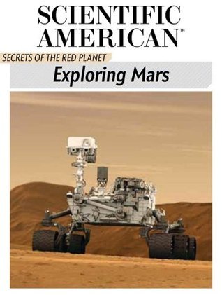 Exploring Mars: Secrets of the Red Planet by Scientific American ...