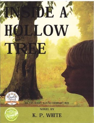 Inside a Hollow Tree by Kevin P. White | Goodreads
