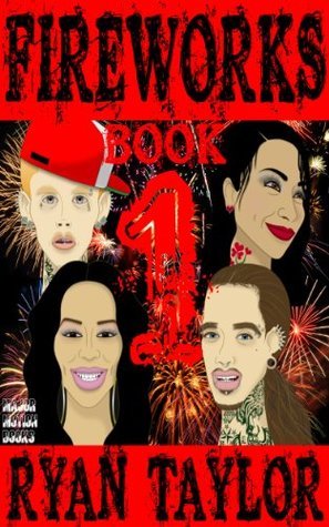 Fireworks Book 1 by Ryan Taylor | Goodreads