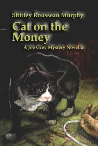 Cat on the Money: A Joe Grey Mystery Novella by Shirley Rousseau Murphy ...