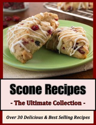 Scones :The Ultimate Recipe Guide by Jennifer Hastings | Goodreads