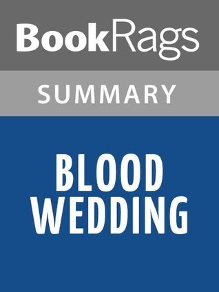 Summary & Study Guide Blood Wedding by Federico Garcia Lorca by ...