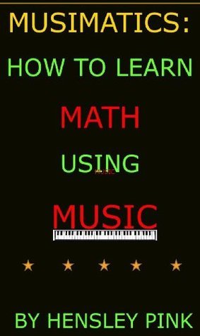 How to Teach Math Using Music by Hensley Pink | Goodreads