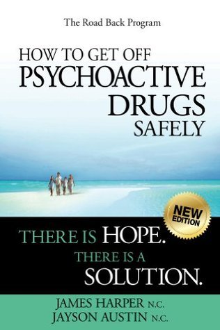 How to Get Off Psychoactive Drugs Safely by James Harper | Goodreads