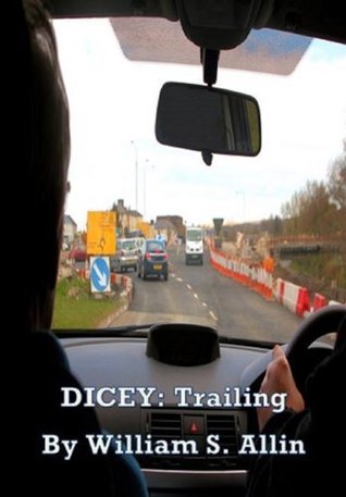 DICEY: Trailing (Growing Up Book 2) by William S. Allin | Goodreads