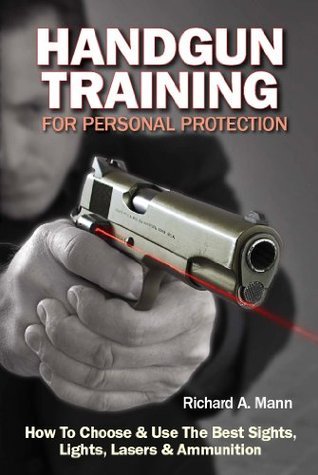 Handgun Training for Personal Protection: How to Choose & Use the Best ...