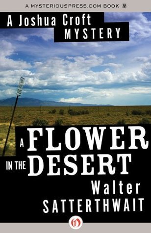 A Flower in the Desert by Walter Satterthwait | Goodreads