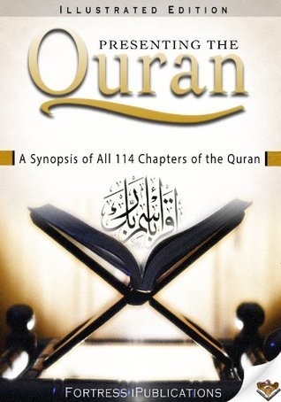Presenting the Quran: A Synopsis of All 114 Chapters of the Quran by ...