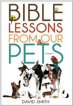 Bible Lessons from Our Pets by David Smith | Goodreads