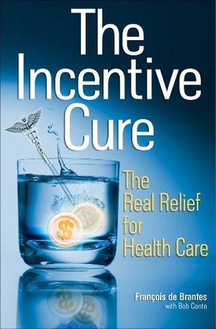 The Incentive Cure by Bob Conte | Goodreads