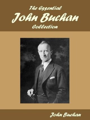 The Essential John Buchan Collection by John Buchan | Goodreads