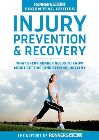 Runner's World Essential Guides: Injury Prevention & Recovery: What ...