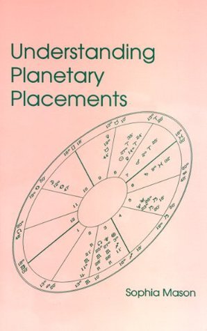 Understanding Planetary Placements by Sophia Mason | Goodreads