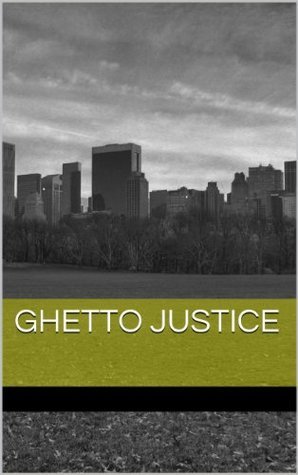 Ghetto Justice by T.R. Anthony | Goodreads