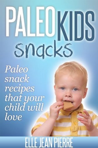 Paleo Snacks For Kids: Paleo Snack Recipes That Your Child Will Love ...