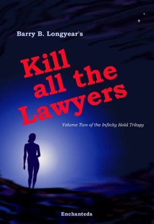 Kill All The Lawyers by Barry B. Longyear | Goodreads