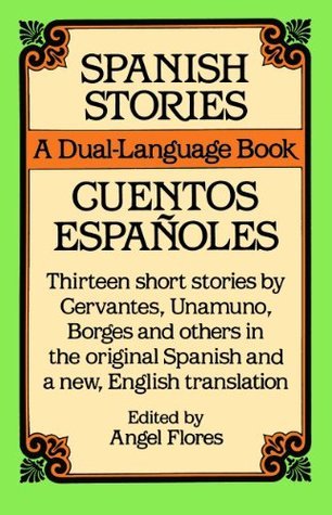 Spanish Stories/Cuentos Espanoles: A Dual-Language Book by Ángel Flores ...