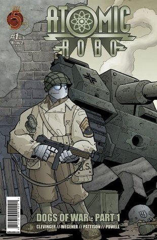 Atomic Robo: Dogs of War #1 by Brian Clevinger | Goodreads