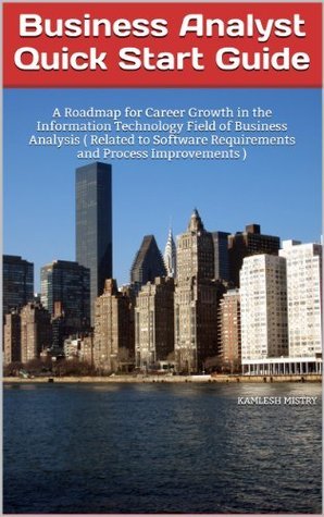 Business Analyst Quick Start Guide -- A Roadmap for Career Growth in ...