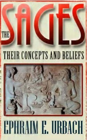 The Sages: Their Concepts and Beliefs by Ephraim E. Urbach | Goodreads