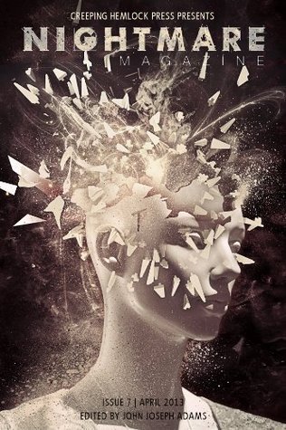 Nightmare Magazine 7: April 2013 by John Joseph Adams | Goodreads