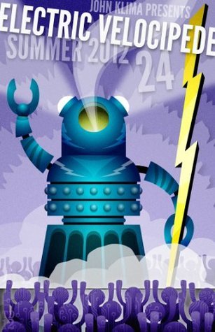 Electric Velocipe, Summer 2012 by John Klima | Goodreads