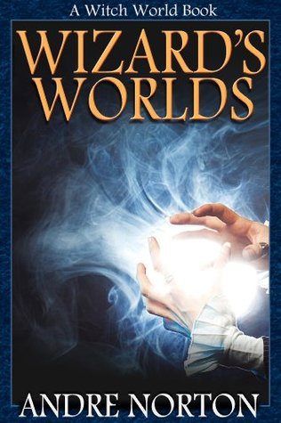 Wizard's Worlds (Witch World Series) by Andre Norton | Goodreads