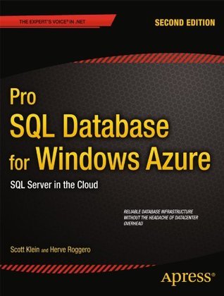 Pro SQL Database for Windows Azure: SQL Server in the Cloud by Scott ...