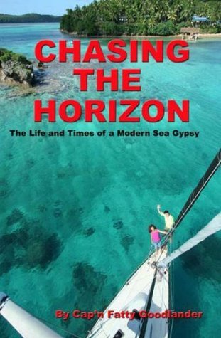 Chasing the Horizon: The Life and Times of Modern Sea Gypsy by Cap'n ...