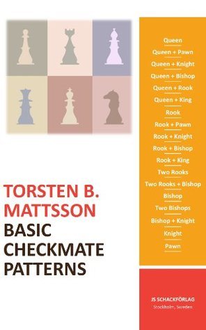 Basic Checkmate Patterns by Torsten B. Mattsson | Goodreads