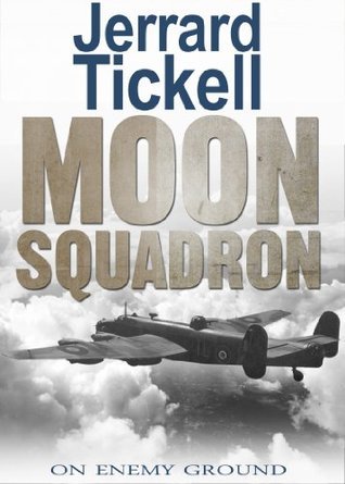 Moon Squadron by Jerrard Tickell | Goodreads