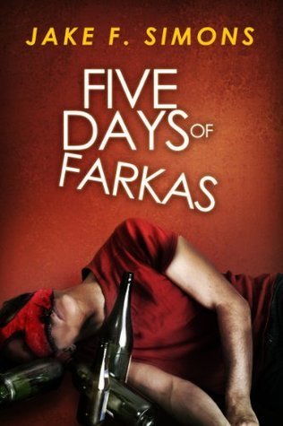 Five Days of Farkas by Jake F. Simons | Goodreads